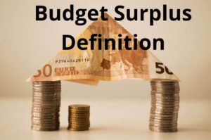 Budget Surplus Definition (Effects, Advantages, Disadvantage) - BoyceWire